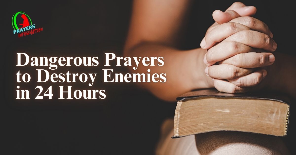 7 Dangerous Prayers to Destroy Enemies in 24 Hours